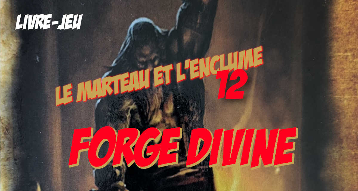 Forge Divine: le 12e opus du Marteau et l'Enclume est disponible! - G&P ...